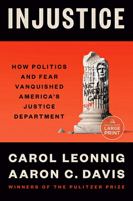 INJUSTICE ーLP Carol Leonnig Aaron C. Davis RANDOM HOUSE LARGE PRINT2025 Paperback English ISBN：9798217082537 洋書 Social S...