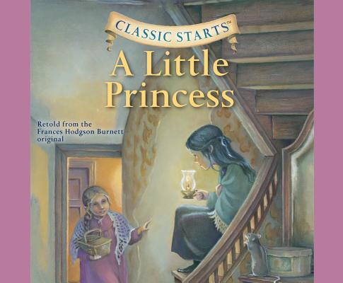 CLASSIC STARTS(R) 2D Classic Starts Frances Hodgson Burnett Tania Zamorsky Rebecca K. Reynolds OASIS AUDIO LLC2019 Compa...
