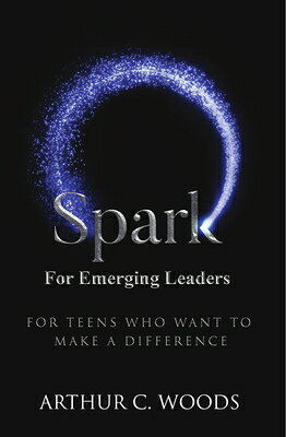 SPARK FOR EMERGING LEADERS Arthur C. Woods TREMENDOUS LEADERSHIP2025 Paperback English ISBN：9781961202542 洋書 Books for k...