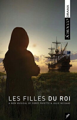 MOHーLES FILLES DU ROI Corey Payette Julie McIsaac SCIROCCO DRAMA2019 Paperback Mohawk ISBN：9781927922545 洋書 Art & Entert...