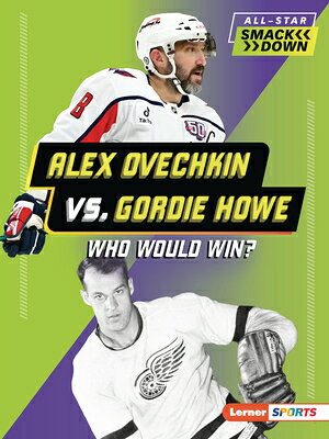 ALEX OVECHKIN VS GORDIE HOWE AllーStar Smackdown (Lerner (Tm) Sports) Jason M. Burns LERNER PUBN2026 Paperback English IS...