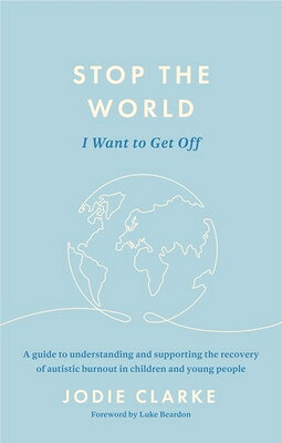 STOP THE WORLD I WANT TO GET O Jodie Clarke Luke Beardon JESSICA KINGSLEY PUBL INC2025 Paperback English ISBN：9781805012...