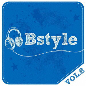 (V.A.)ビースタイル ボリューム 8 発売日：2012年11月28日 予約締切日：2012年11月21日 BSTYLE VOL.8 JAN：4948722452560 BAKKYー22 株式会社BAKKY ダイキサウンド(株) [Dis...