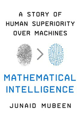 MATHEMATICAL INTELLIGENCE Junaid Mubeen PEGASUS BOOKS2022 Hardcover English ISBN：9781639362561 洋書 Computers & Science（コン...