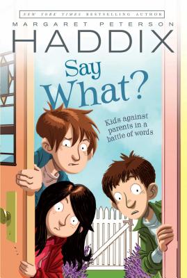 SAY WHAT R/E Margaret Peterson Haddix James Bernardin ALADDIN2005 Paperback Reprint English ISBN：9780689862564 洋書 Books ...