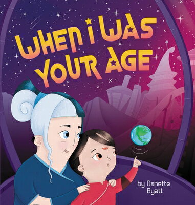 WHEN I WAS YOUR AGE Danette Byatt Danette Byatt WORTHY KIDS2023 Hardcover English ISBN：9781546002567 洋書 Books for kids（児...
