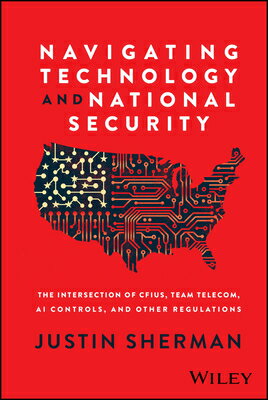 NAVIGATING TECH & NATL SECURIT Justin Sherman WILEY2025 Hardcover English ISBN：9781394332571 洋書 Social Science（社会科学） Pol...