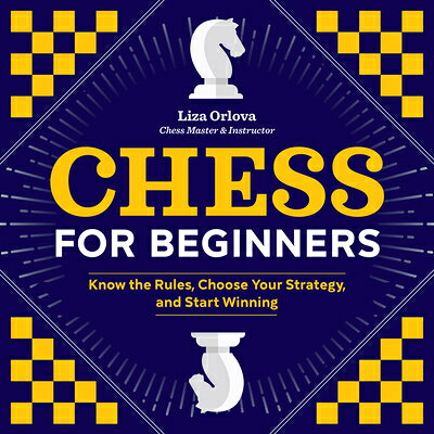CHESS FOR BEGINNERS Yelizaveta Orlova ZEPHYROS PR2018 Paperback English ISBN：9781641522571 洋書 Family life & Comics（生活＆コミ...