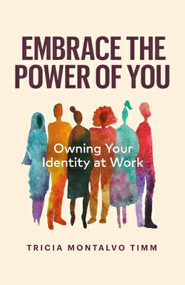 EMBRACE THE POWER OF YOU Tricia Montalvo Timm PAGE TWO BOOKS INC2023 Paperback English ISBN：9781774582572 洋書 Business & ...