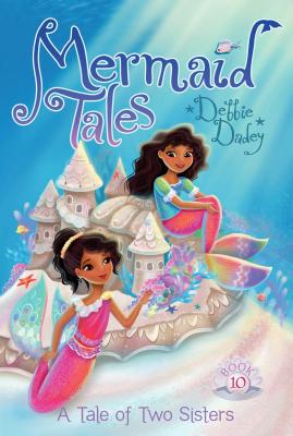 MERMAID TALES #10 TALE OF 2 SI Mermaid Tales Debbie Dadey Tatevik Avakyan ALADDIN2015 Paperback English ISBN：97814814025...