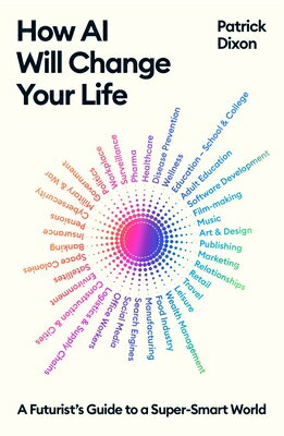 HOW AI WILL CHANGE YOUR LIFE Patrick Dixon CLERKENWELL2024 Paperback English ISBN：9781805222576 洋書 Business & SelfーCultu...