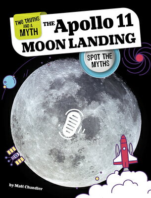APOLLO 11 MOON LANDING Two Truths and a Myth Matt Chandler CAPSTONE PR2024 Hardcover English ISBN：9781669062578 洋書 Books...