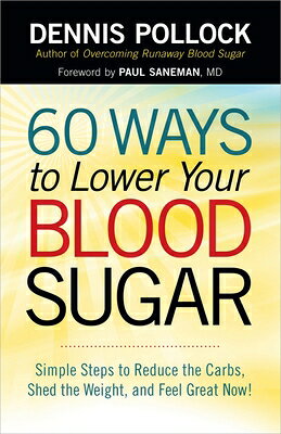 60 WAYS TO LOWER YOUR BLOOD SU Dennis Pollock Paul Saneman HARVEST HOUSE PUBL2013 Paperback English ISBN：9780736952583 洋...