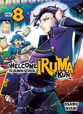 WELCOME TO DEMON SCHOOL IRUMAー Welcome to Demon School! IrumaーKun Osamu Nishi VERTICAL INC2024 Paperback English ISBN：97...