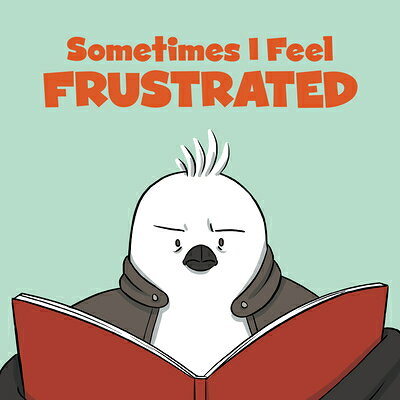 SOMETIMES I FEEL FRUSTRATED EN The Social Emotional Learning Arvaaq Press Amiel Sandland ARVAAQ PR2021 Paperback English...