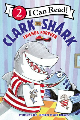 CLARK THE SHARK FRIENDS FOREVE I Can Read Level 2 Bruce Hale Guy Francis HARPERCOLLINS2022 Paperback English ISBN：978006...