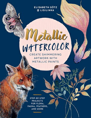 METALLIC WATERCOLOR Elisabeth Gtz QUARRY BOOKS2025 Paperback English ISBN：9780760392591 洋書 Art & Entertainment（芸術＆エンターテイ...