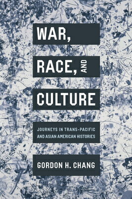 WAR RACE & CULTURE Asian America Gordon H. Chang STANFORD UNIV PR2025 Hardcover English ISBN：9781503642591 洋書 Social Sci...