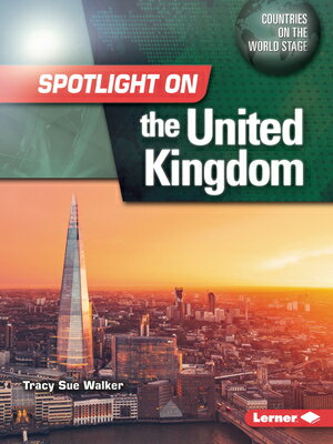 SPOTLIGHT ON THE UNITED KINGDO Countries on the World Stage Tracy Sue Walker LERNER PUBN2023 Paperback English ISBN：9798...