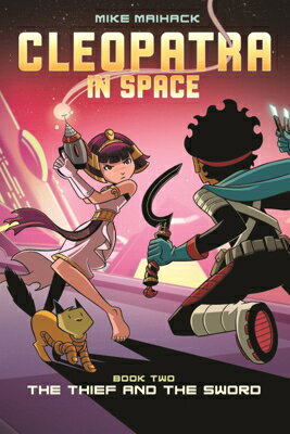 THIEF & THE SWORD Cleopatra in Space Mike Maihack Mike Maihack BOUND TO STAY BOUND2015 Prebound English ISBN：97988550825...