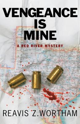 VENGEANCE IS MINE ーLP Texas Red River Mysteries Reavis Z. Wortham POISONED PEN PR2014 Paperback English ISBN：97814642025...