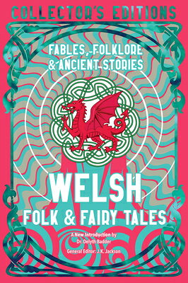 WELSH FOLK & FAIRY TALES Flame Tree Collector's Editions Delyth Badder J. K. Jackson FLAME TREE PUB2026 Hardcover Englis...
