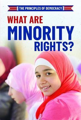 WHAT ARE MINORITY RIGHTS Principles of Democracy Joshua Turner POWERKIDS PR2019 Paperback English ISBN：9781538342602 洋書 ...