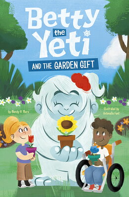 BETTY THE YETI & THE GARDEN GI Betty the Yeti Mandy R. Marx Antonella Fant PICTURE WINDOW BOOKS2024 Paperback English IS...