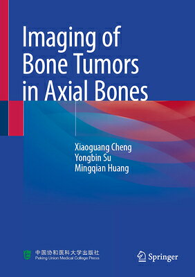 IMAGING OF BONE TUMORS IN AXIA Xiaoguang Cheng Yongbin Su Mingqian Huang SPRINGER2025 Hardcover English ISBN：97898195226...