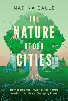 NATURE OF OUR CITIES Nadina Galle MARINER BOOKS2024 Hardcover English ISBN：9780063322615 洋書 Social Science（社会科学） Social ...