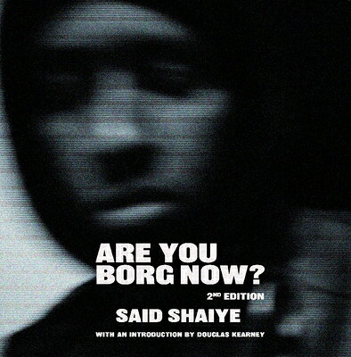 ARE YOU BORG NOW Said Shaiye NOEMI PR2025 Paperback English ISBN：9781955992619 洋書 Fiction & Literature（小説＆文芸） Poetry
