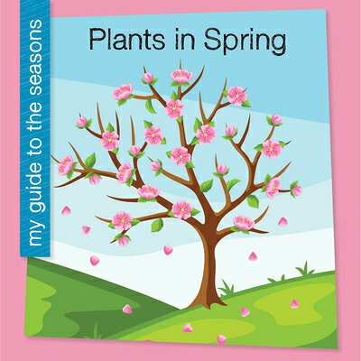 PLANTS IN SPRING My Early Library: My Guide to the Seasons Jenna Lee Gleisner CHERRY LAKE PUB2026 Library　Binding Englis...