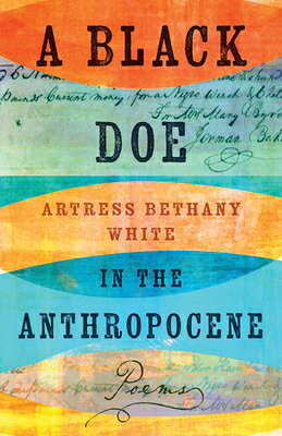 BLACK DOE IN THE ANTHROPOCENE Artress Bethany White Barbara McCaskill UNIV PR OF KENTUCKY2025 Paperback English ISBN：978...