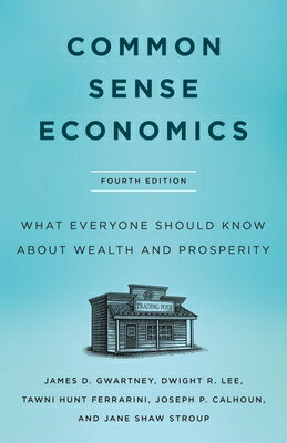 COMMON SENSE ECONOMICS James D. Gwartney Jane Shaw Stroup Dwight R. Lee ST MARTINS PR2024 Hardcover English ISBN：9781250...