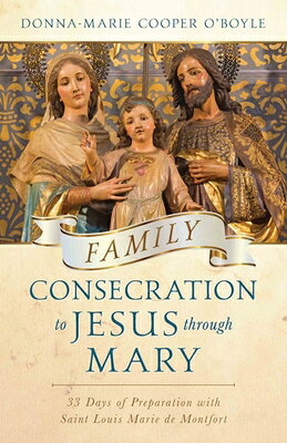 FAMILY CONSECRATION TO JESUS T DonnaーMarie Cooper O'Boyle SOPHIA INST PR2020 Paperback English ISBN：9781644132630 洋書 Soc...