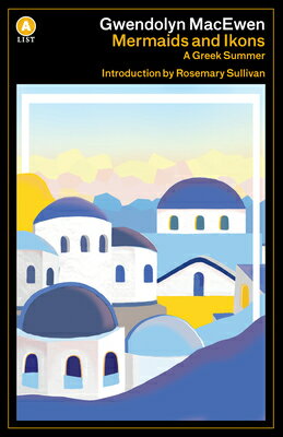 MERMAIDS & IKONS A LIST/E Gwendolyn Macewen Rosemary Sullivan HOUSE OF ANANSI PR2017 Paperback A List English ISBN：97814...