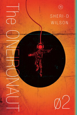 ONEIRONAUT 02 The Oneironaut SheriーD Wilson WRITE BLOODY NORTH2025 Paperback English ISBN：9781778162633 洋書 Fiction & Lit...