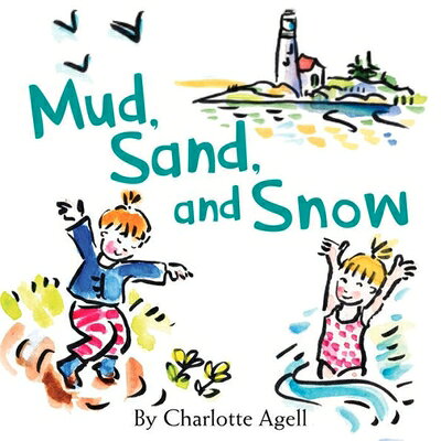 MUD SAND & SNOWーBOARD Charlotte Agell ISLANDPORT PR2019 Board　Books English ISBN：9781944762636 洋書 Books for kids（児童書） Ju...