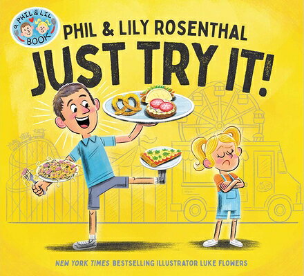 JUST TRY IT A Phil & Lil Book Phil Rosenthal Lily Rosenthal Luke Flowers SIMON & SCHUSTER BOOKS YOU2024 Hardcover Englis...