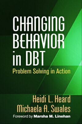 CHANGING BEHAVIOR IN DBT Heidi L. Heard Michaela A. Swales Marsha M. Linehan GUILFORD PUBN2015 Hardcover English ISBN：97...