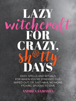 LAZY WITCHCRAFT FOR CRAZY SHーT Andrea Samayoa FAIR WINDS PR2024 Paperback English ISBN：9780760392645 洋書 Social Science（社...