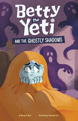 BETTY THE YETI & THE GHOSTLY S Betty the Yeti Mandy R. Marx Antonella Fant PICTURE WINDOW BOOKS2024 Paperback English IS...