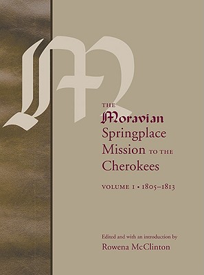 MORAVIAN SPRINGPLACE MISSION T Indians of the Southeast Rowena McClinton Chad Smith UNIV OF NEBRASKA PR2007 Hardcover En...