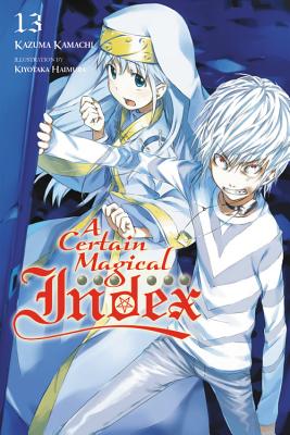 CERTAIN MAGICAL INDEX VOL 13 ( A Certain Magical Index (Light Novel) Kazuma Kamachi Kiyotaka Haimura Alice Prowse YEN PR...