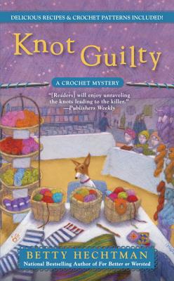 KNOT GUILTY Crochet Mystery Betty Hechtman BERKLEY BOOKS2015 Mass　Market　Paperbound English ISBN：9780425252673 洋書 Fictio...