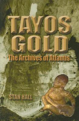 TAYOS GOLD THE ARCHIVES OF ATL Stan Hall ADVENTURE UNLIMITED2007 Paperback English ISBN：9781931882675 洋書 Social Science（...