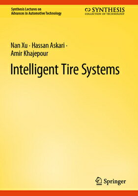 INTELLIGENT TIRE SYSTEMS 2022/ Synthesis Lectures on Advances in Automotive Technology Nan Xu Hassan Askari Amir Khajepo...