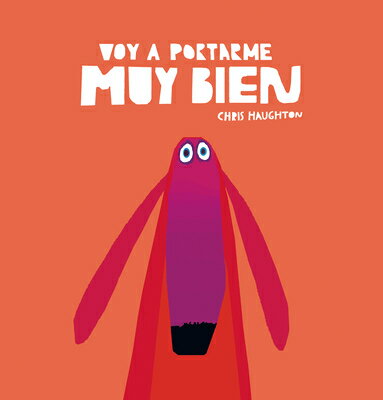 SPAーVOY A PORTARME MUY BIEN Chris Haughton Chris Haughton NUBEOCHO2020 Hardcover Spanish ISBN：9788494692680 洋書 Books for...