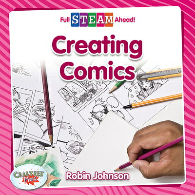 CREATING COMICS Robin Johnson CRABTREE PUB2020 Paperback English ISBN：9780778772682 洋書 Books for kids（児童書） Juvenile Nonf...
