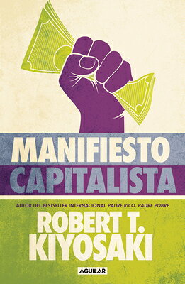 SPAーMANIFIESTO CAPITALISTA / C Robert T. Kiyosaki AGUILAR2023 Paperback Spanish ISBN：9786073832687 洋書 Business & SelfーCu...